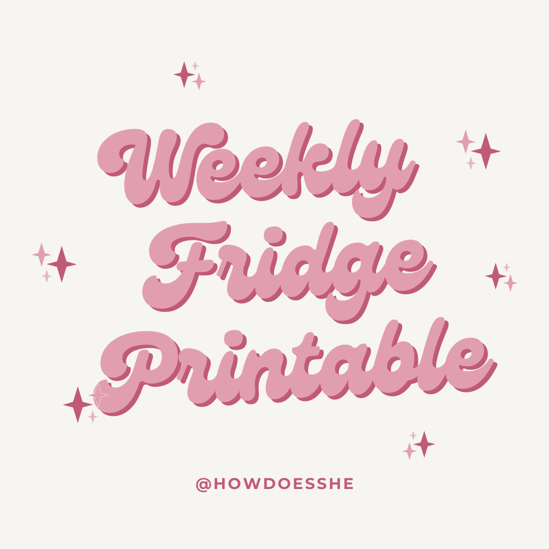 Weekly Fridge Printable! – HowDoesShe